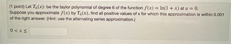 solved 1 point let t6 x be the taylor polynomial of