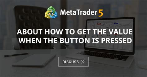 About How To Get The Value When The Button Is Pressed How To Join