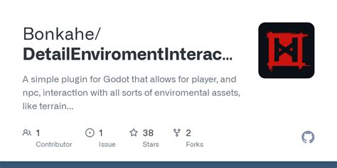 Github Bonkahedetailenviromentinteractions A Simple Plugin For Godot That Allows For Player
