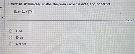 Solved Determine Algebraically Whether The Given Function Is