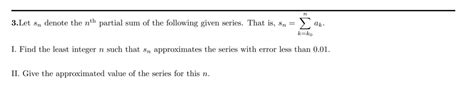 solved 3 let sn denote the nth partial sum of the following