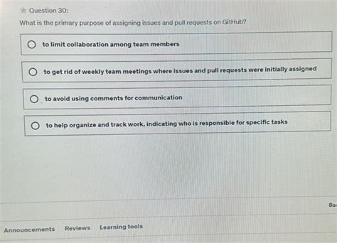 Question 30 What Is The Primary Purpose Of Assigning Issues And Pull
