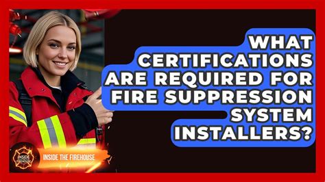 What Certifications Are Required For Fire Suppression System Installers