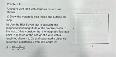 Solved Problem A Square Wire Loop With Carries A Current I Chegg