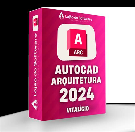 Autocad Architecture 2024 Vitalício Lojao Do Software