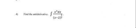 Solved Find The Antiderivative ∫﻿﻿x3dxx 232sum Not An