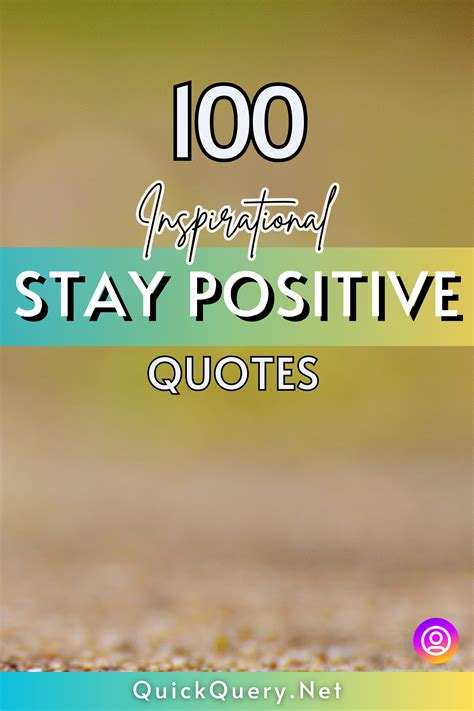 100 Inspirational Stay Positive Quotes 🌟 In 2025 Stay Positive Quotes