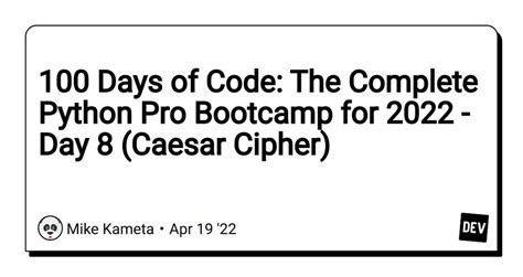100 Days Of Code The Complete Python Pro Bootcamp For 2022 Day 8 R