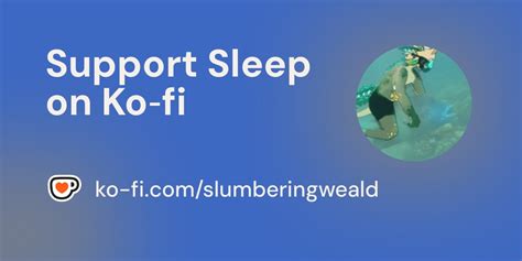 Buy Sleep A Coffee Ko Slumberingweald Ko Fi ️ Where Creators