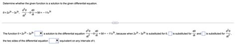 Solved Determine Whether The Given Function Is A Solution To Chegg