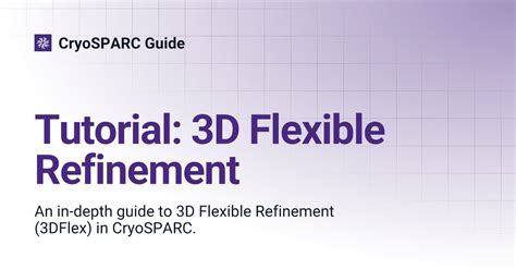 tutorial 3d flexible refinement cryosparc guide