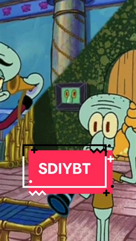 Sdiybt Meme Funny Cringe Spongebob Tiktok