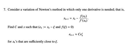 Solved Consider A Variation Of Newton S Method In Which Only