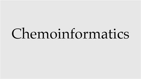 How To Pronounce Chemoinformatics Youtube