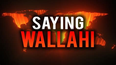 Watch This Before You Say Wallahi Again Youtube