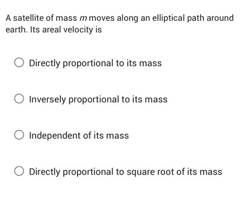 a satellite of mass m moves along an elliptical path around earth its ar