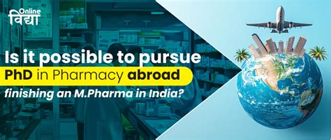 Is It Possible To Pursue Phd In Pharmacy Abroad After Finishing An M