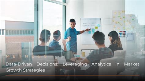 Data Driven Decisions Leveraging Analytics In Market Growth Strategies
