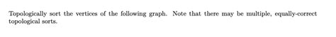 Solved Topologically Sort The Vertices Of The Following