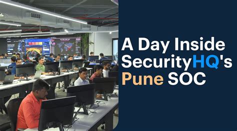 A Day Inside Securityhqs Pune Security Operation Center Soc Securityhq