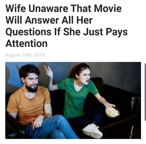 Wife Unaware That Movie Will Answer All Her Questions If She Just Pays Attention Ifunny