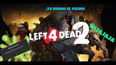 Como Solucionar El Error Connection Failed After 10 Retries En Left 4