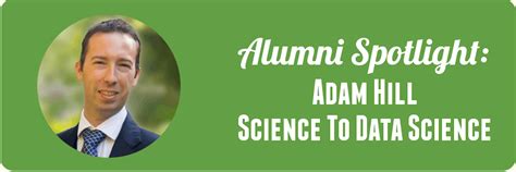 Alumni Spotlight Adam Science To Data Science Course Report