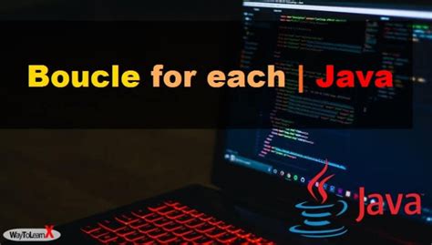 Boucle For Java WayToLearnX