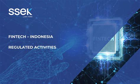 Fintech Licensing Requirements In Indonesia Ssek Law Firm