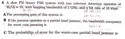 Solved 6 A Slow Fh Binary Fsk System With Non Coherent