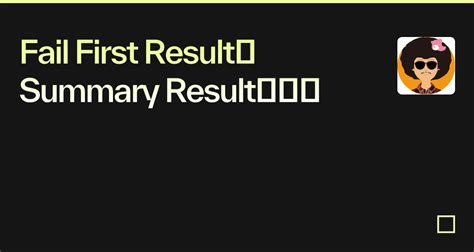 fail first resultとsummary resultのデモ codesandbox
