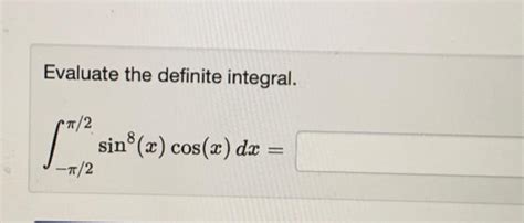 Solved Evaluate The Definite Integral Chegg