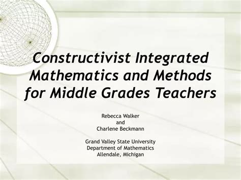 Ppt Constructivist Integrated Mathematics And Methods For Middle Grades Teachers Powerpoint