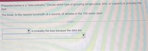 Solved Presented Below Is A Data Scenario Decide Which