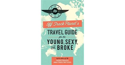 Off Track Planets Travel Guide For The Babe Sexy And Broke By Off Track Planet