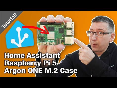 Tutorial Install Home Assistant On A Raspberry Pi 5 In An Argon One V3 M 2 Case