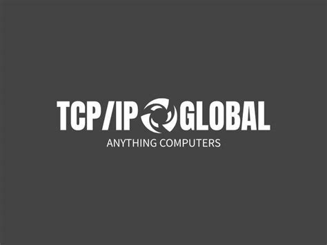 What Is Tcpip Global Utilize Our It Experience And Knowledge