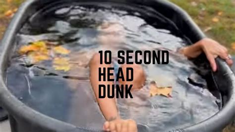 10 Second Cold Tub Head Dunk Youtube