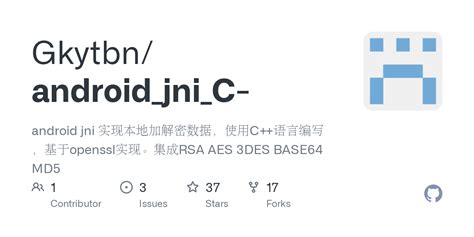 GitHub Gkytbn android jni C android jni 实现本地加解密数据使用C 语言编写 基于openssl实现集成RSA AES DES