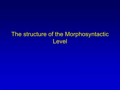 Ppt The Morphosyntactic Level In Functional Discourse Grammar Powerpoint Presentation Id 6620211