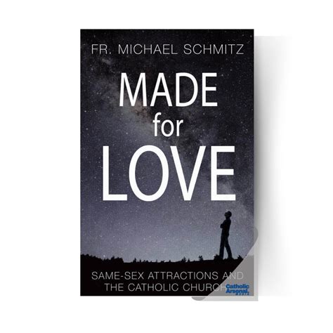 Made For Love Same Sex Attractions And The Catholic Church Catholic