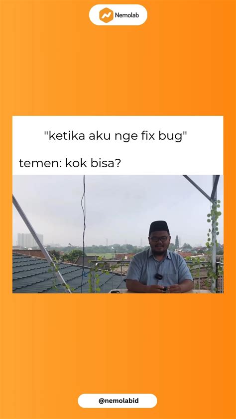 pt nemolab nusa infomedia kalo ada maunya emang gitu 🧐😀 rels nemolab meme coding