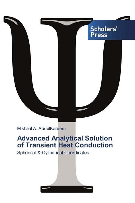 Advanced Analytical Solution Of Transient Heat Conduction 978 3 639