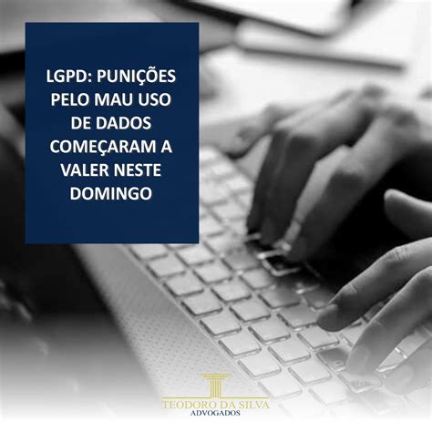 LGPD Punições pelo mau uso de dados começaram a valer neste domingo de agosto TSADV
