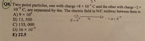 Solved Two Point Particles One With Charge X C Chegg Com