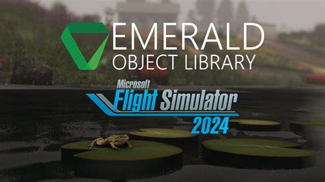 Emerald Object Library Msfs 2024 Emerald Scenery Design