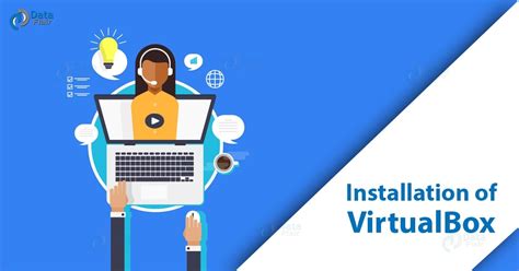 How To Install Virtualbox Oracle Vm Virtualbox A Complete Guide Dataflair
