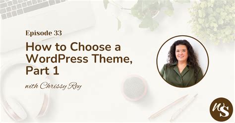 podcast episode 33 how to choose a wordpress theme part 1 website