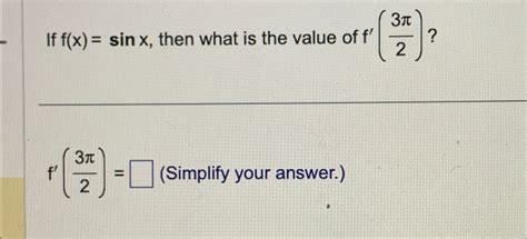 Solved If F X Sinx Then What Is The Value Of Chegg Com