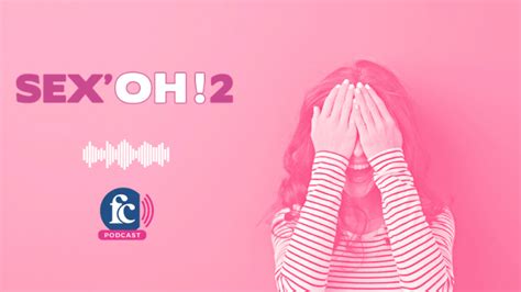 Sexoh Saison 2 Épisode 6 « Entre Nous Le Sujet De La Sexualité